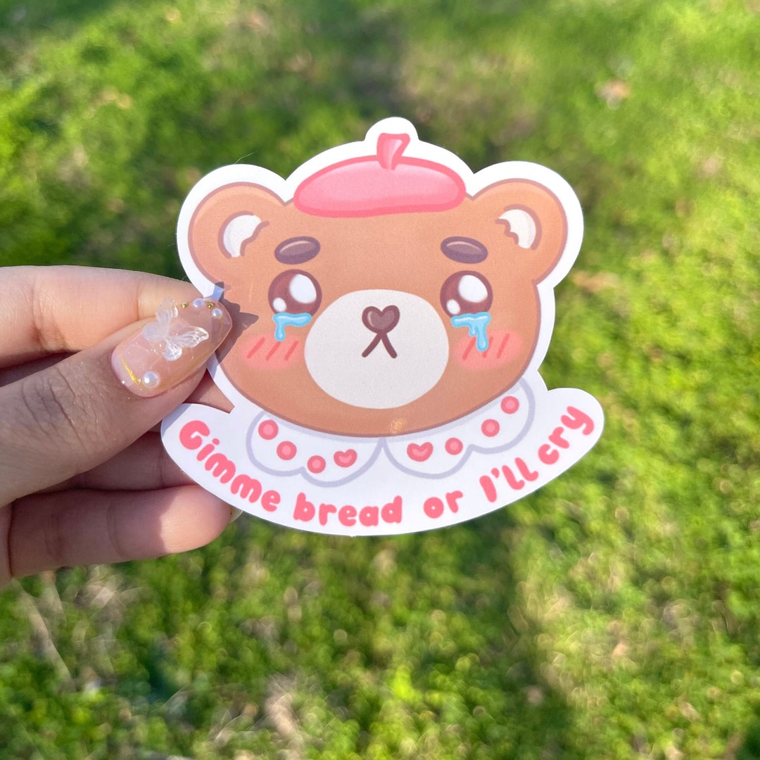 Honey Bear Sticker Glossy Vinyl, Crying Bear, Gimme Bread, Relatable ...