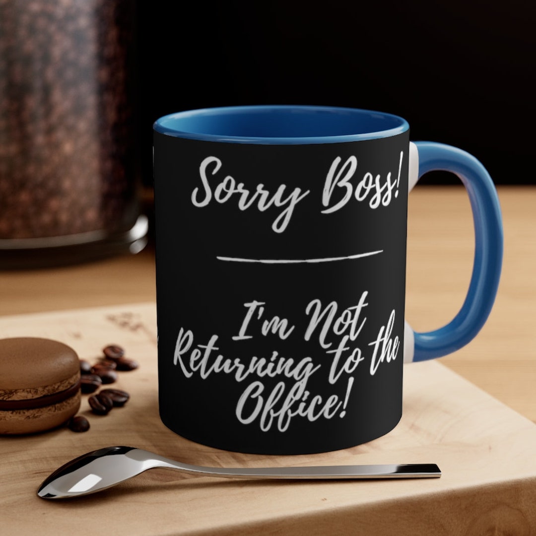 Sorry Boss I'm Not Returning to the Office Accent - Etsy