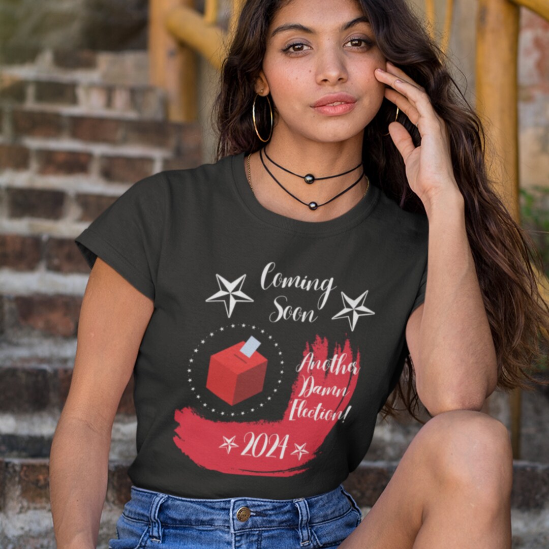Coming Soon Another Damn Election 2024 Political Satire - Etsy