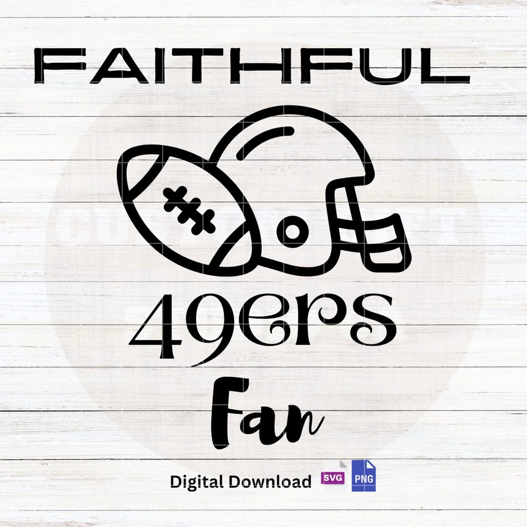 Faithful 49ers Fan SVG PNG File | Niners Football Svg Png File for ...