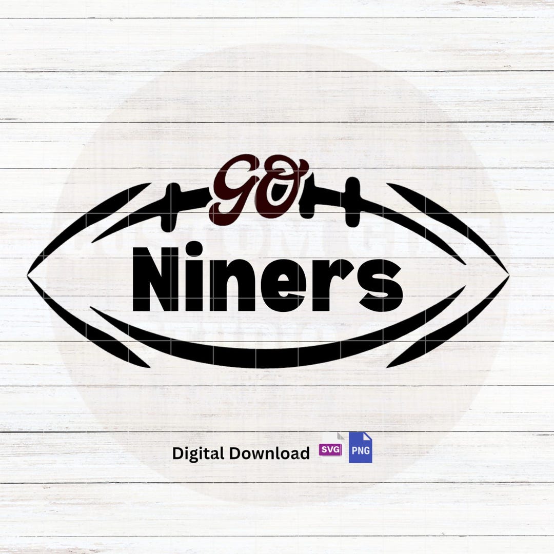 Go Niners SVG PNG File | Go Niners Football Svg Png File for Cutting ...