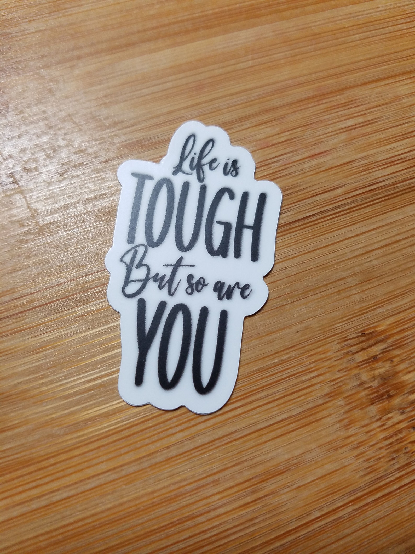 Life is Tough but so Are You Sticker Life is Tough Sticker - Etsy