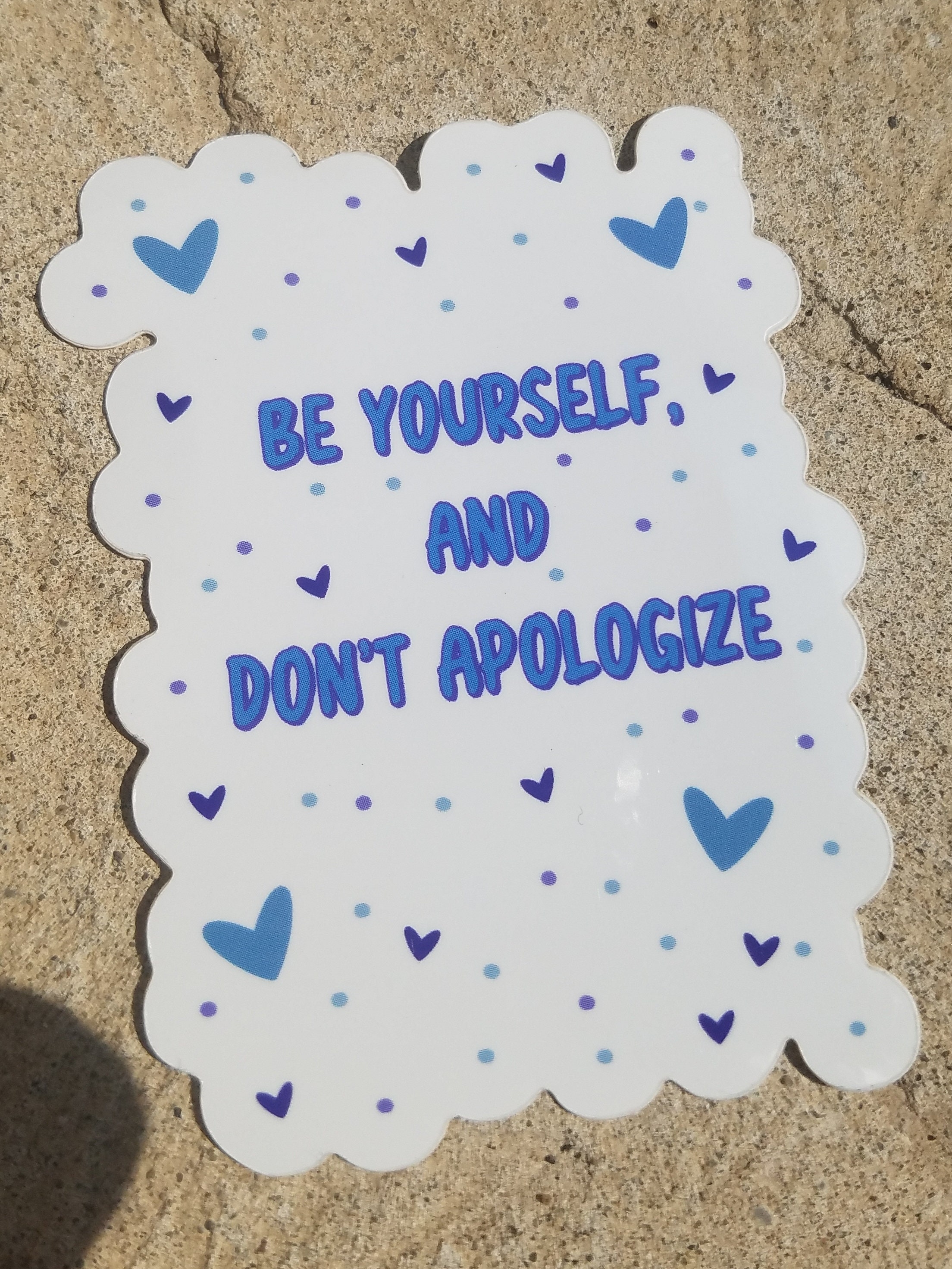 Motivational Quote Be yourself and don't apologize | Etsy