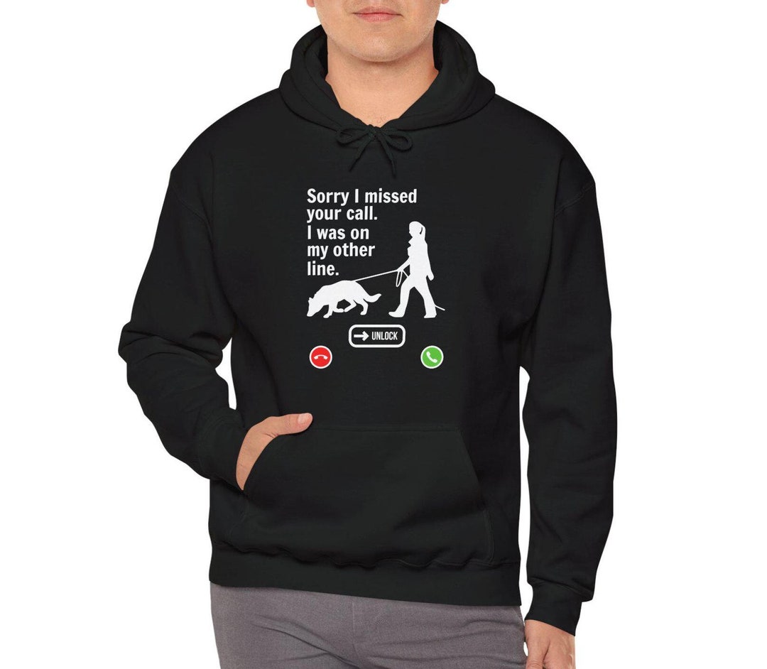 Dog Tracking Training Sorry I Missed Your Call Hoodie / Search & Rescue ...