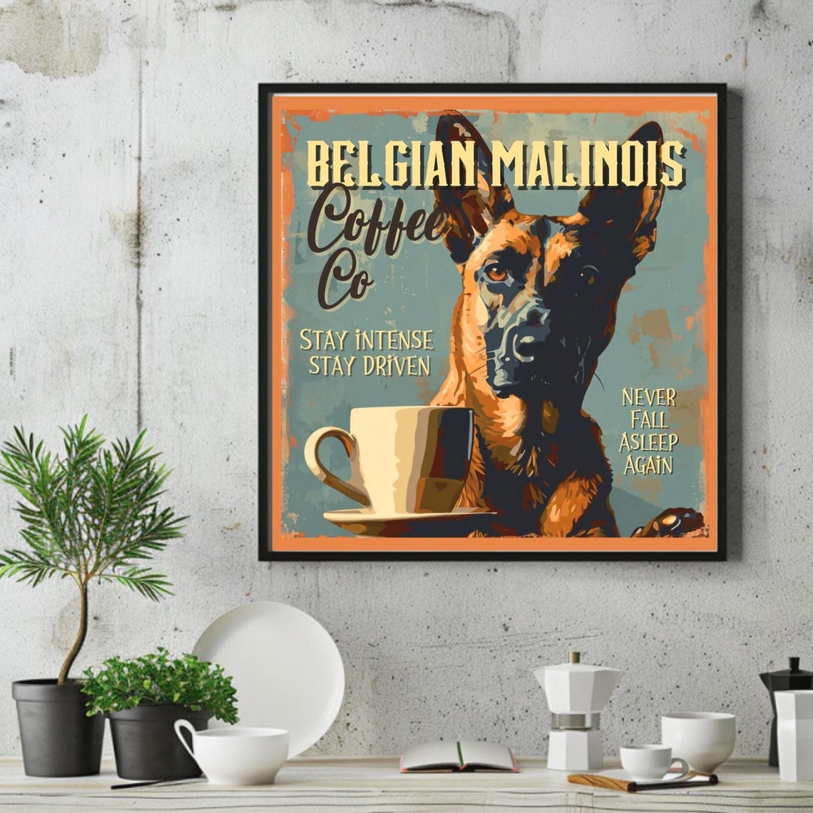 Stay Intense & Driven: Belgian Malinois Coffee Co. Poster Print ...