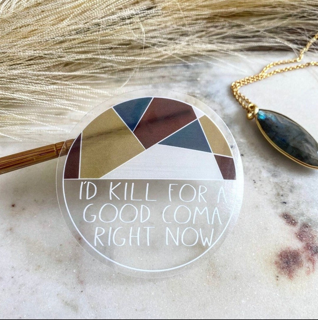 Id Kill for a Good Coma, Schitts Creek Clear Sticker - Etsy