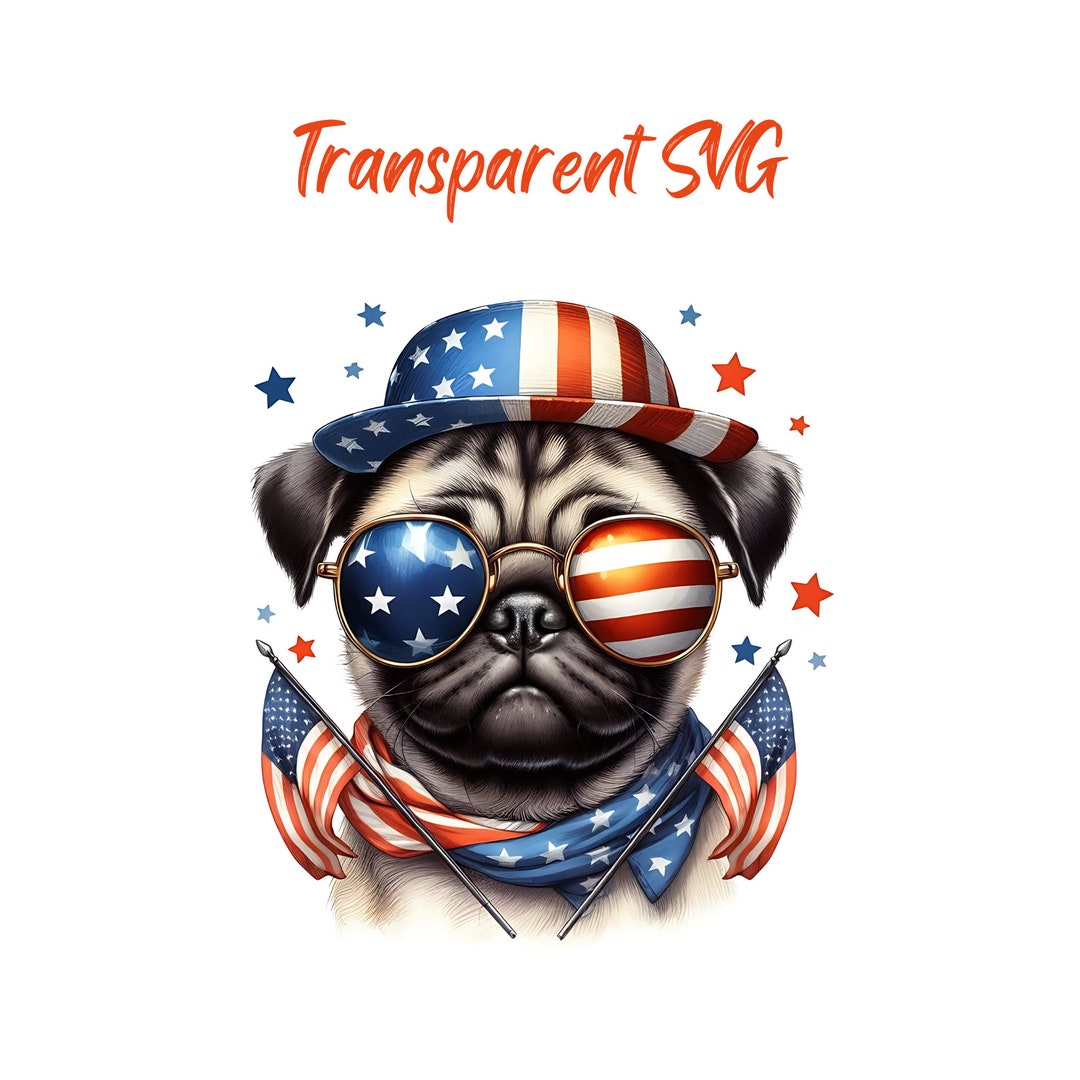 TRANSPARENT SVG Funny Pug 4th July Clipart, Pug Party Independence Day ...