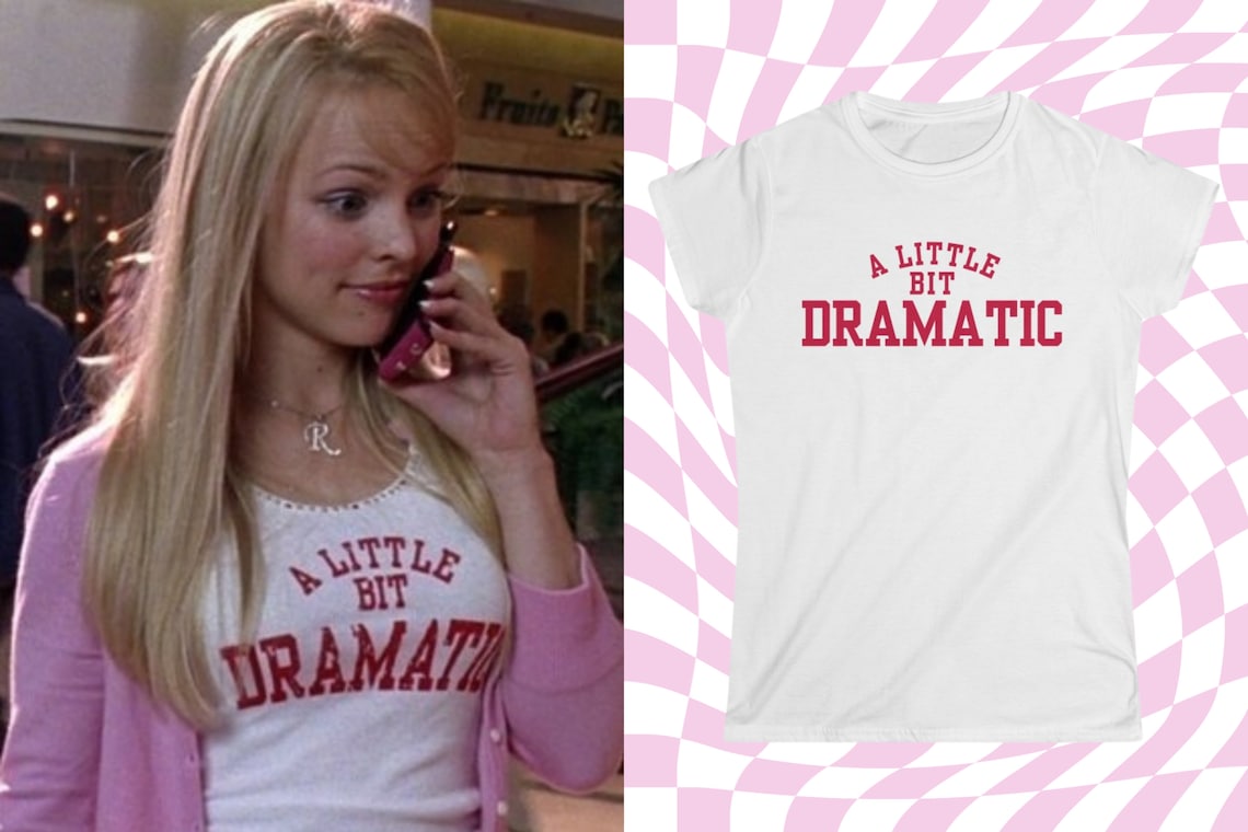 Regina George Mean Girls A Little Bit Dramatic Tee Y2K Slogan - Etsy