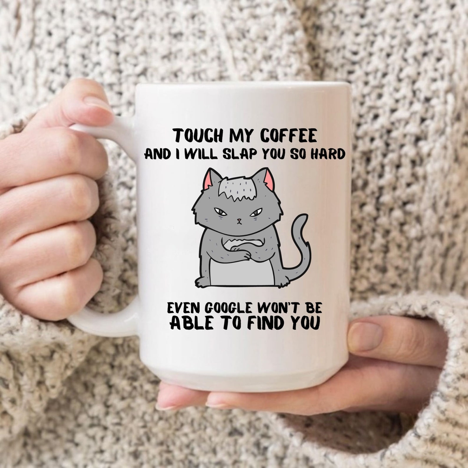 Touch My Coffee And I Will Slap You So Hard Even Google | Etsy