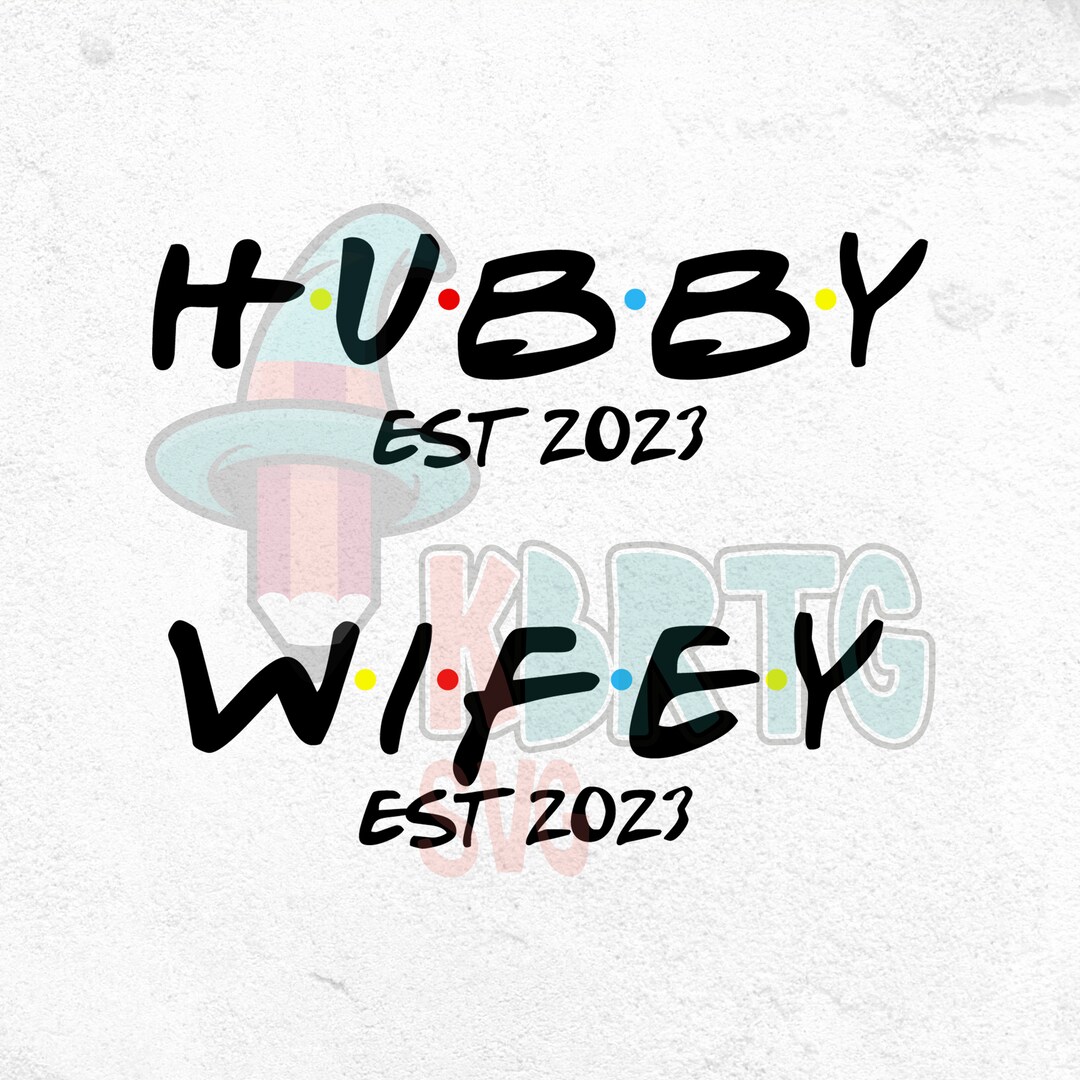 Hubby Wifey SVG PNG, Friends Font, Established PNG, Wedding, Couple ...