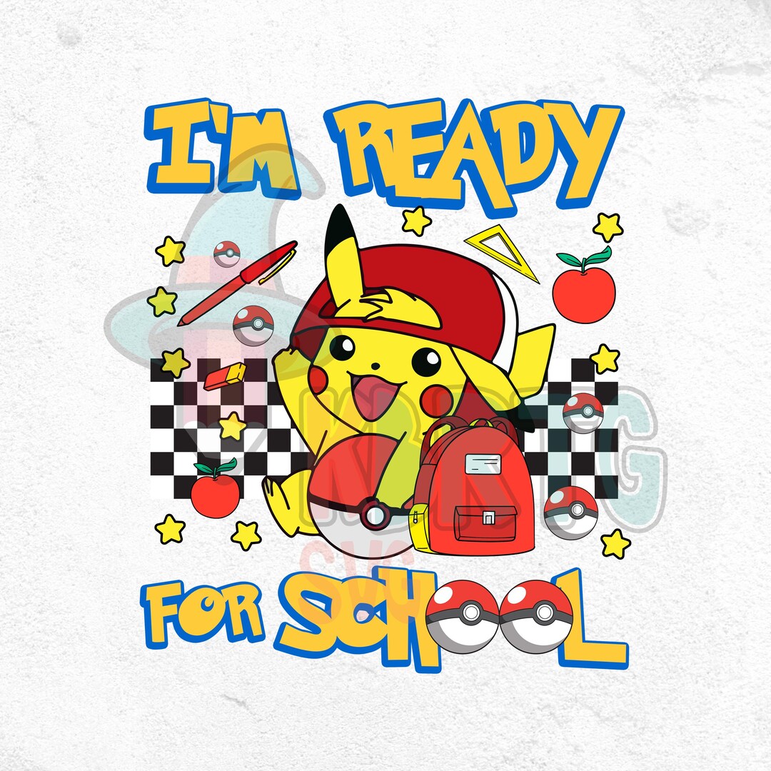 I'm Ready for School Pokemon Png, Funny Pika Back to School Png, First ...