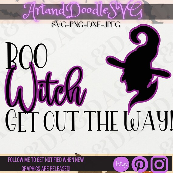 Boo The Witch Way Get Out