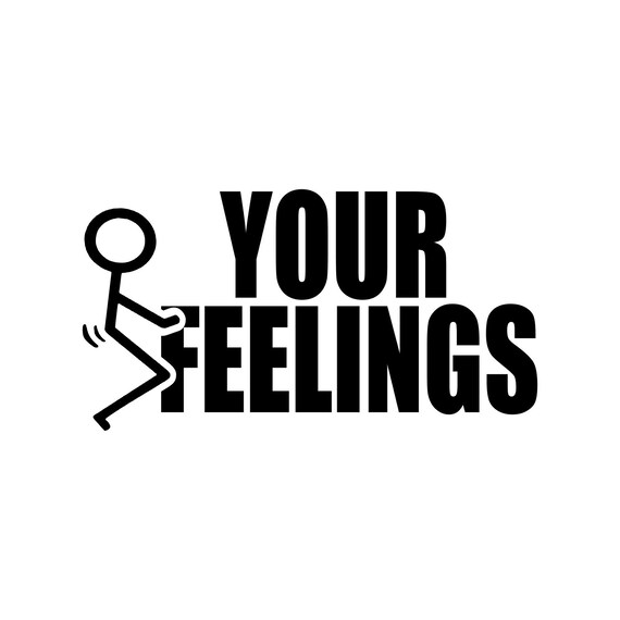 F&% Your Feelings Decal - Etsy