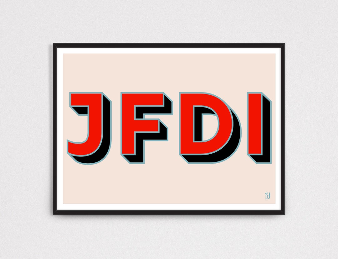 JFDI - Just Fucking Do It Wall Print Artwork A5 A4 A3 A2 A1 Typography ...