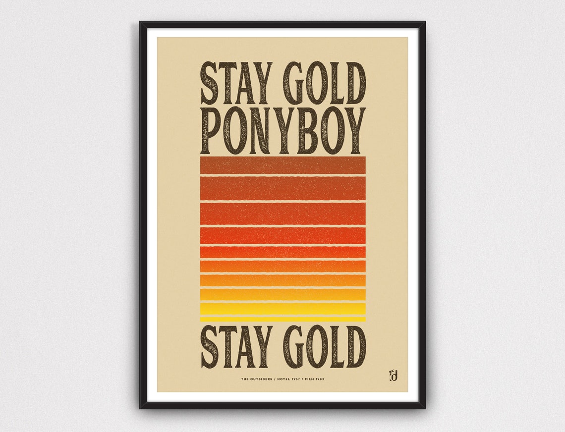 The Outsiders Inspired Quote Poster A5 A4 A3 A2 A1 Stay Gold, Ponyboy ...