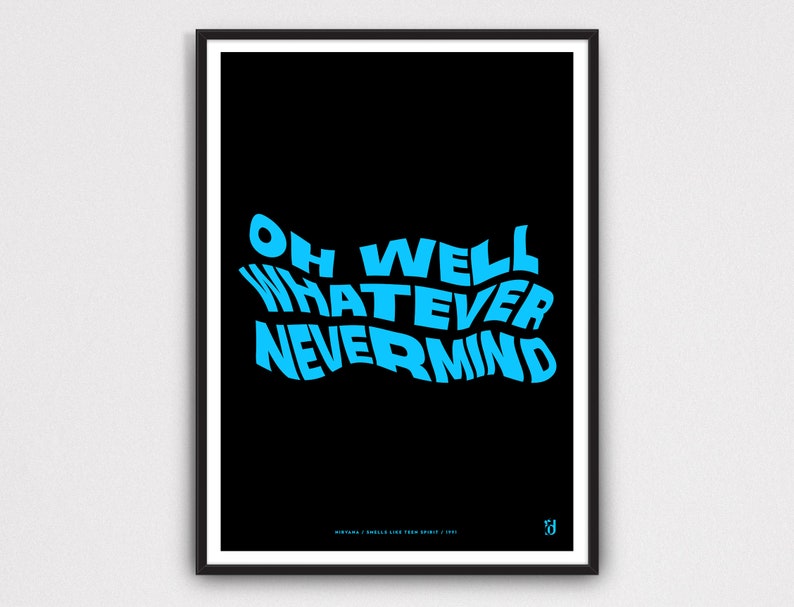 Oh Well Whatever Nevermind Song Lyrics Print 90's Gig - Etsy