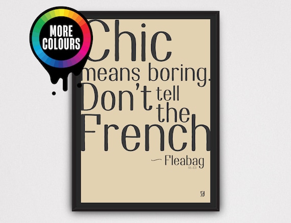 Fleabag BBC TV Series Phoebe Waller-bridge Quote Chic is | Etsy