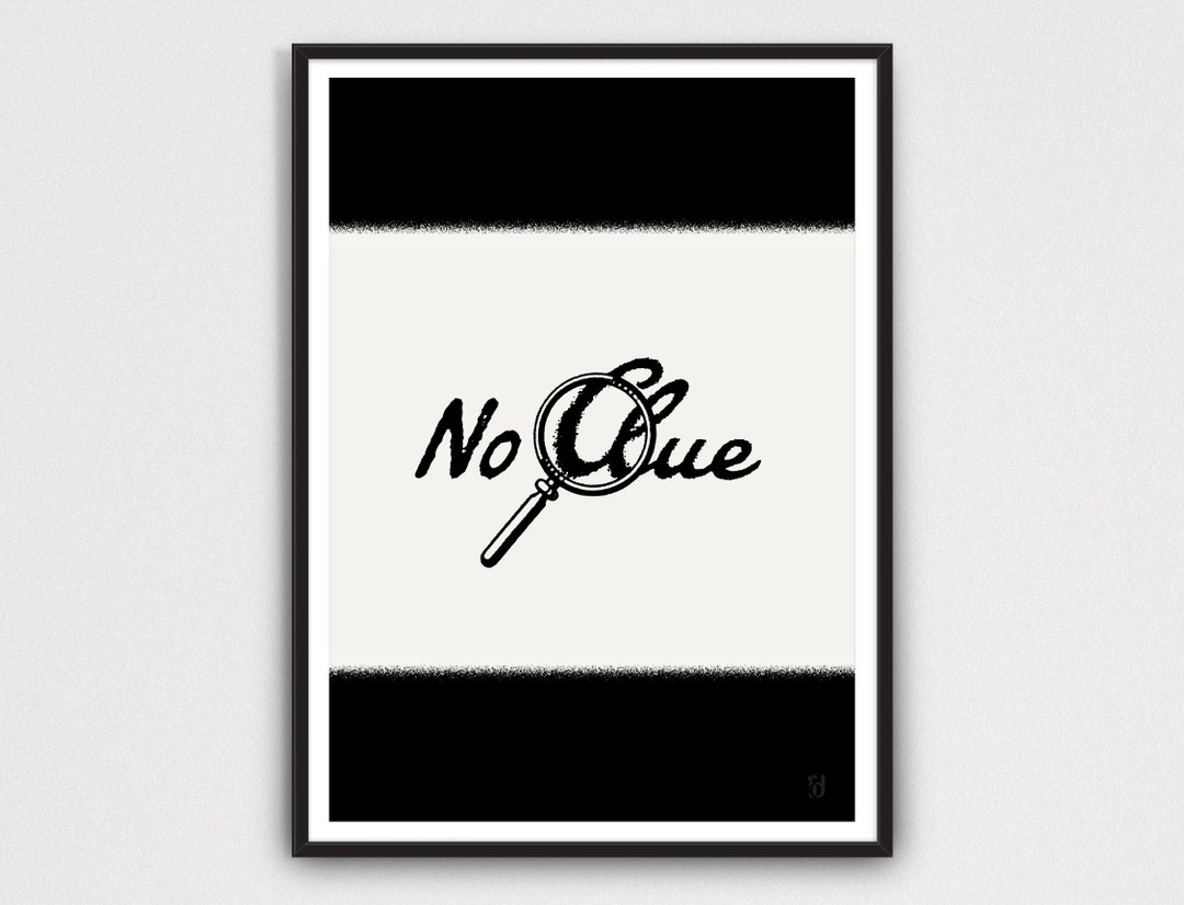 No Clue Vintage Retro Cluedo Inpsired Funny Saying Print A5 A4 A3 A2 A1 ...