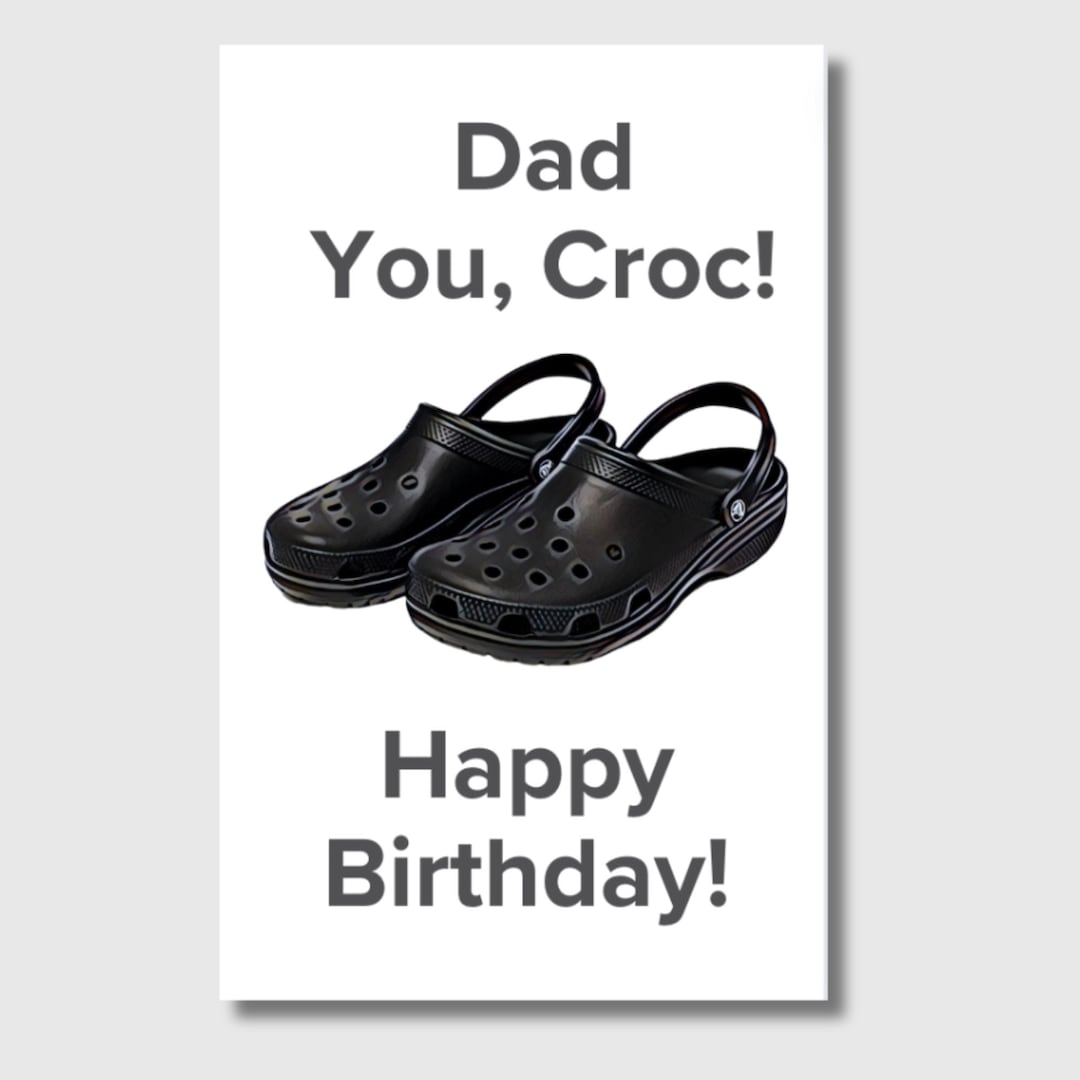 Printable Croc Dad Birthday Card, Digital Card, Ecard, Instant Download ...