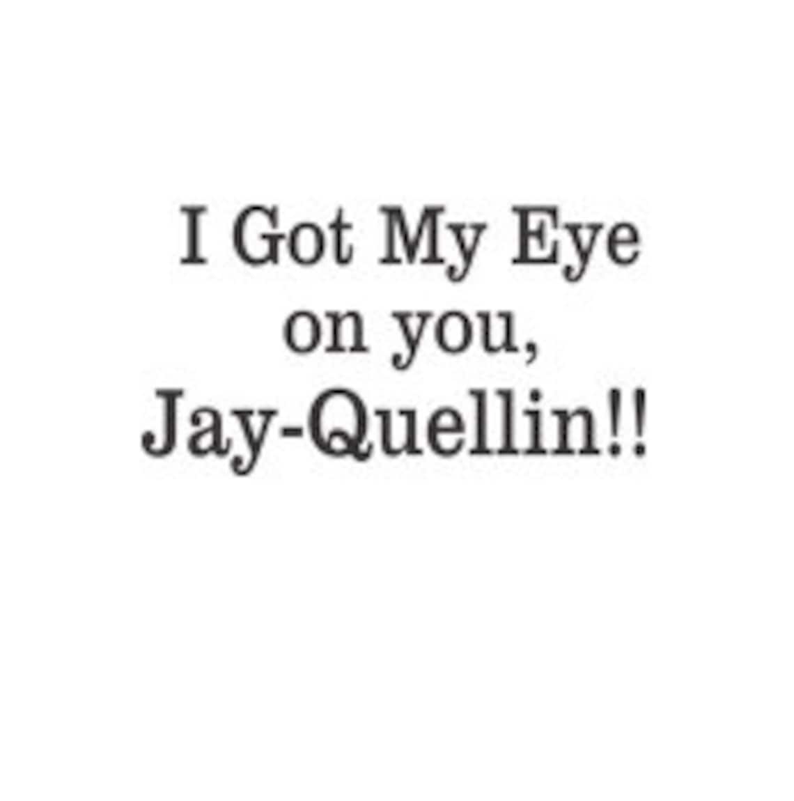 I Got My Eye On You Jay-Quellin Laser Engraved Barware | Etsy