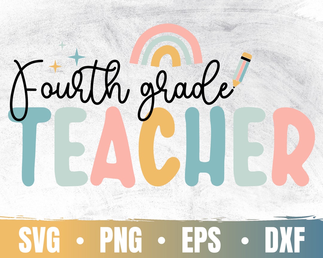 Fourth Grade Teacher Svg | Back to School Svg | First Day of School ...