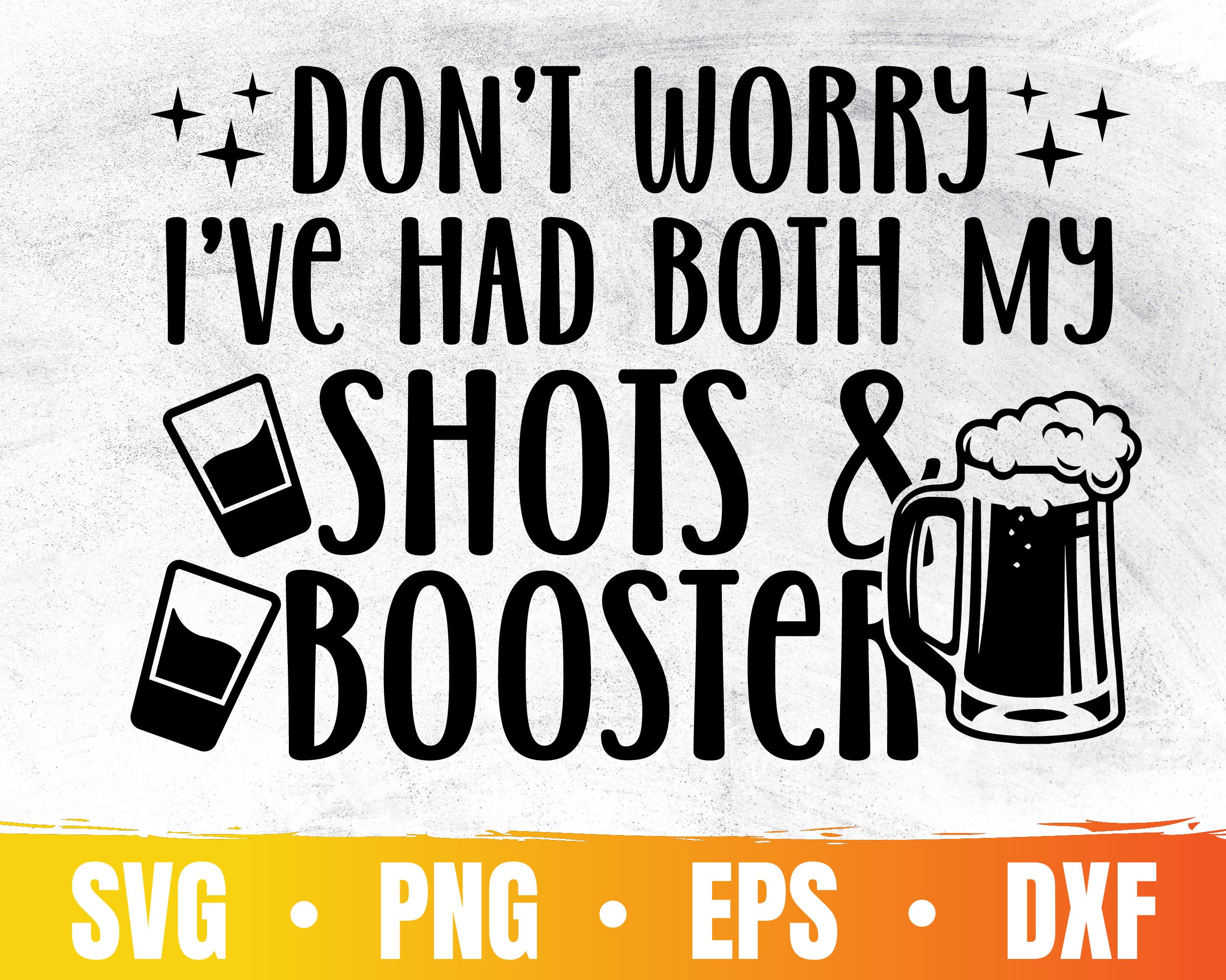 Don't Worry Ive Had Both My Shots and My Booster Svg - Etsy