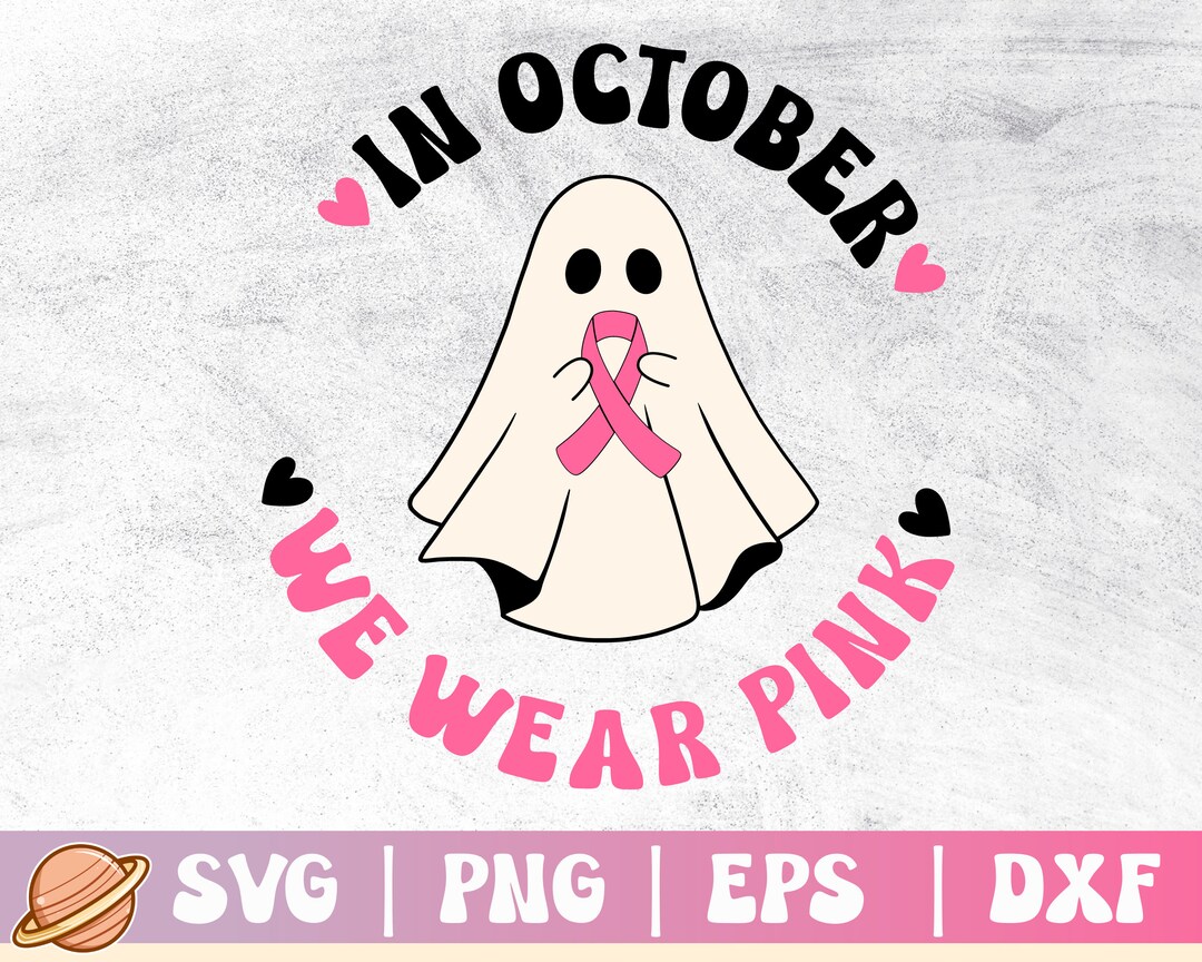 In October We Wear Pink Png | Breast Cancer Halloween Svg | Ghost Pink ...