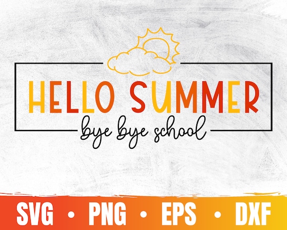 Hello Summer Svg Last Day of School Svg Commercial Use & - Etsy