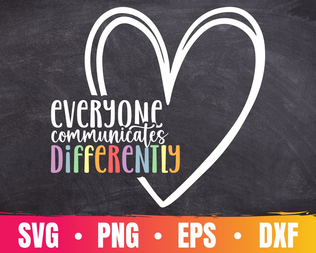 Everyone Communicates Differently Svg | Autism Awareness Month Svg ...