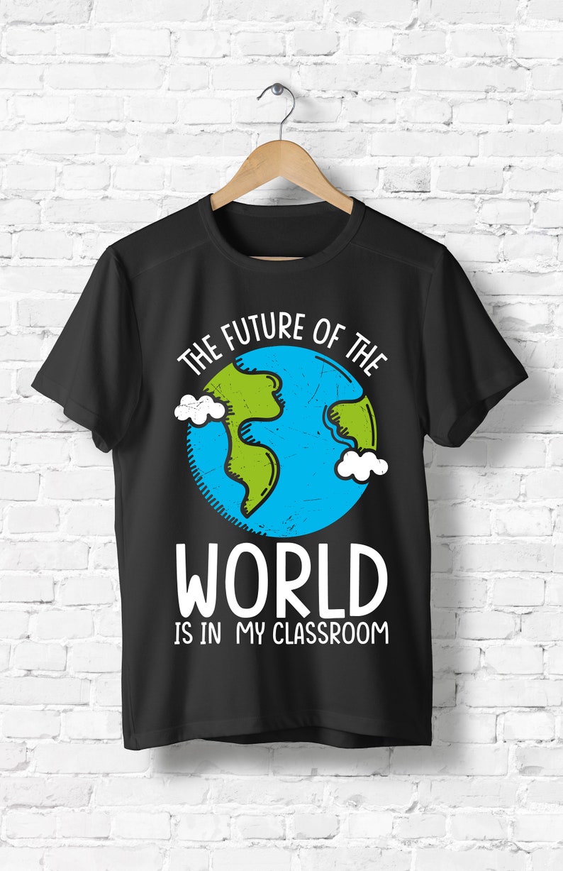 The Future of the World is in My Classroom Svg Happy Earth | Etsy