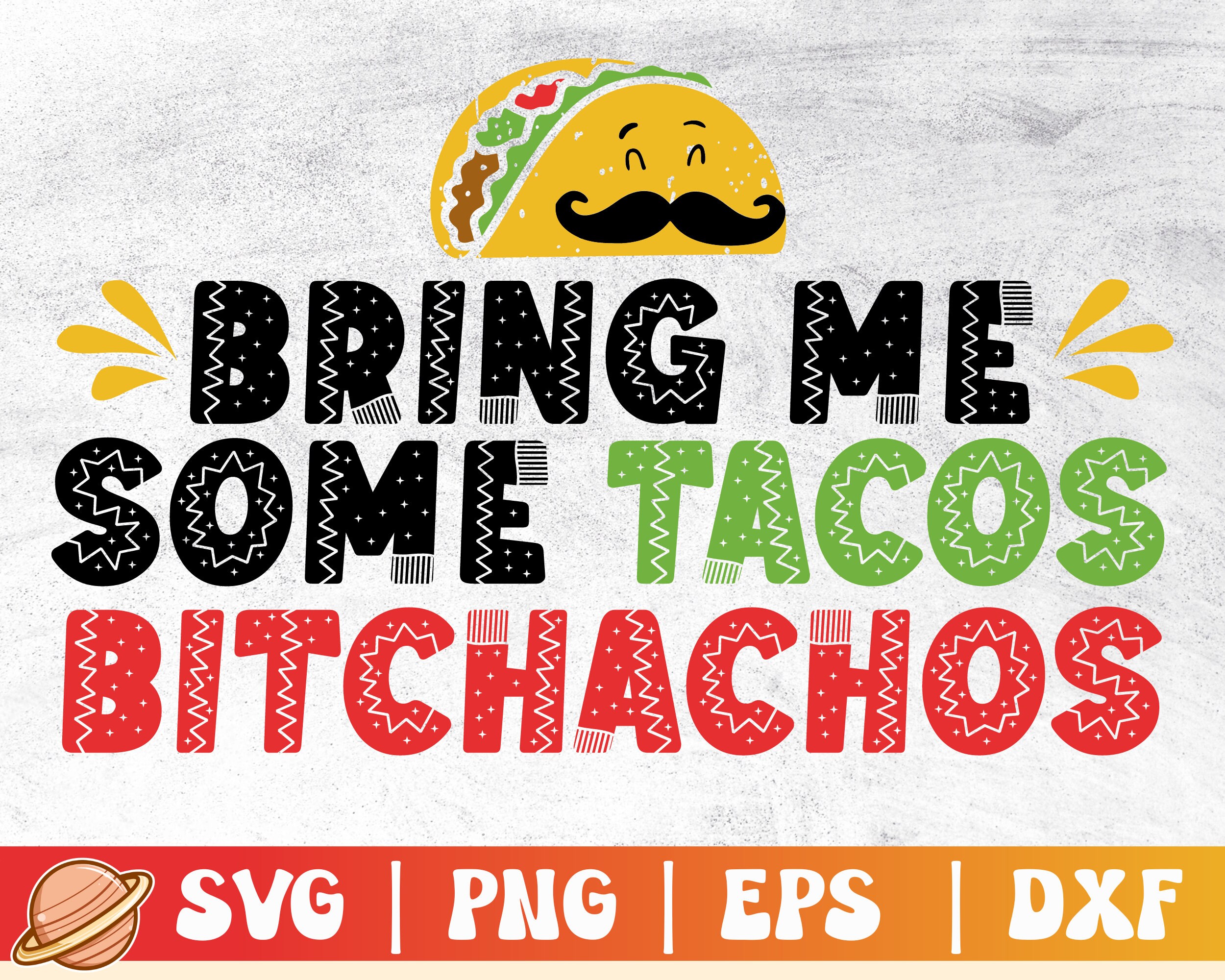 Bring Me Some Tacos Bitchachos Svg Cinco De Mayo Svg Funny - Etsy