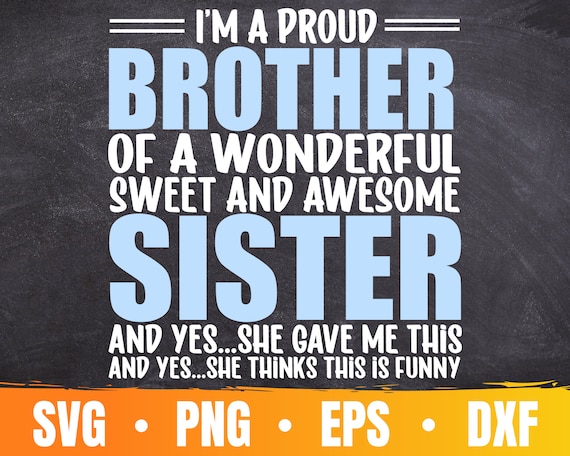 I'm a Proud Brother of a Wonderful Sweet and Awesome | Etsy