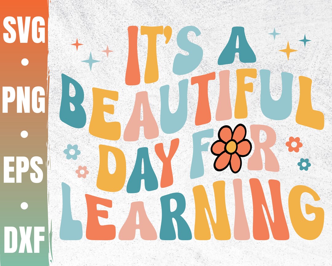 It's a Beautiful Day for Learning Svg | It's A Beautiful Day to Learn ...
