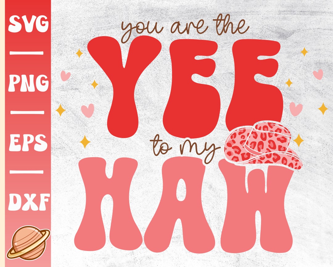 Yee to My Haw Svg | Western Valentine | Happy Valentines Day | Howdy ...