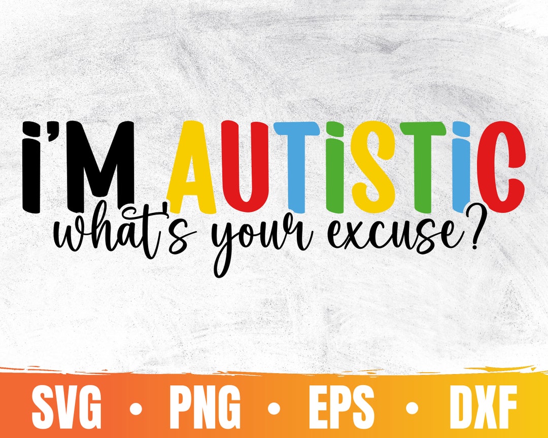 I'm Autistic Svg | Autism Awareness Png | Autistic Mom Cricut | Autism ...