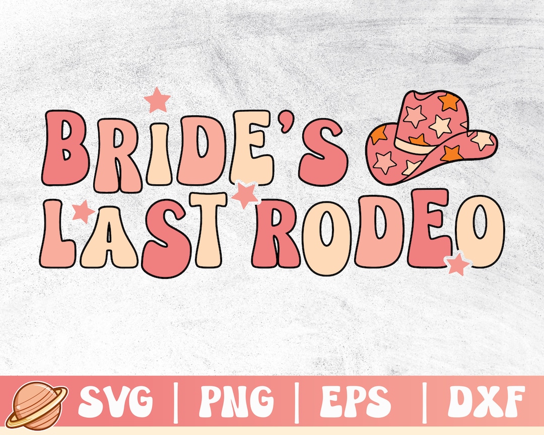 Bride's Last Rodeo | Bachelorette Party Cowboy | Bridal Party Svg ...