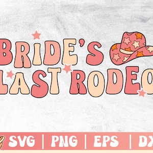 Bride's Last Rodeo | Bachelorette Party Cowboy | Bridal Party Svg ...
