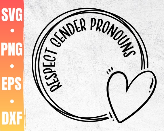 Respect Gender Pronouns Svg Pride Svg Pride Month Svg - Etsy