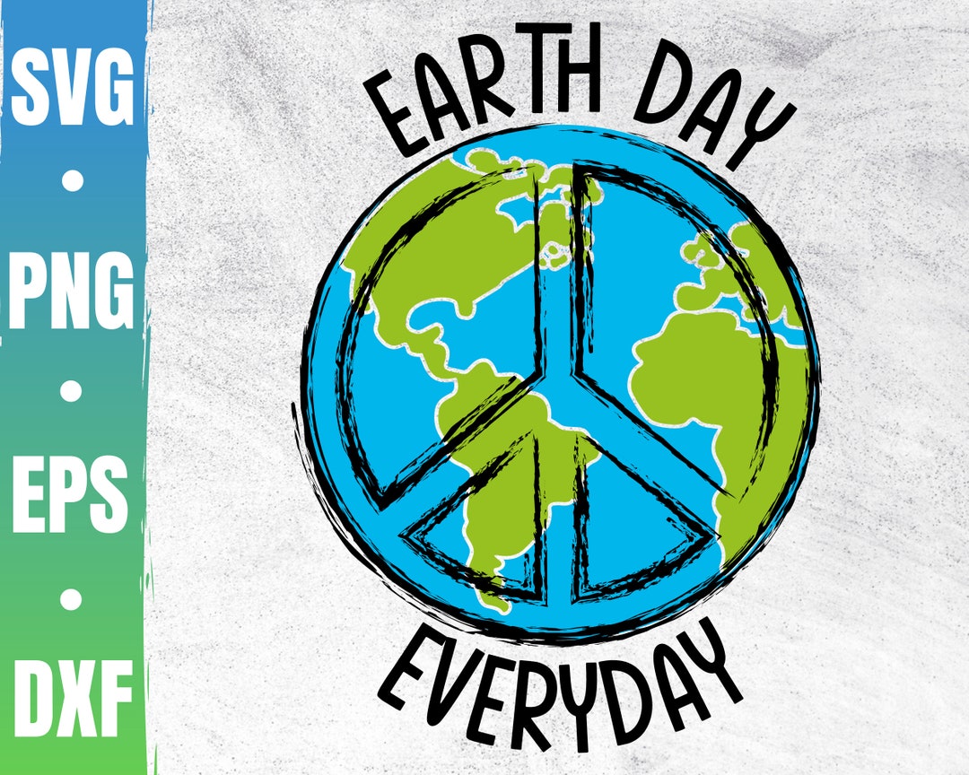 Earth Day Everyday Svg | Save the Planet Png | Mother Earth Cricut ...
