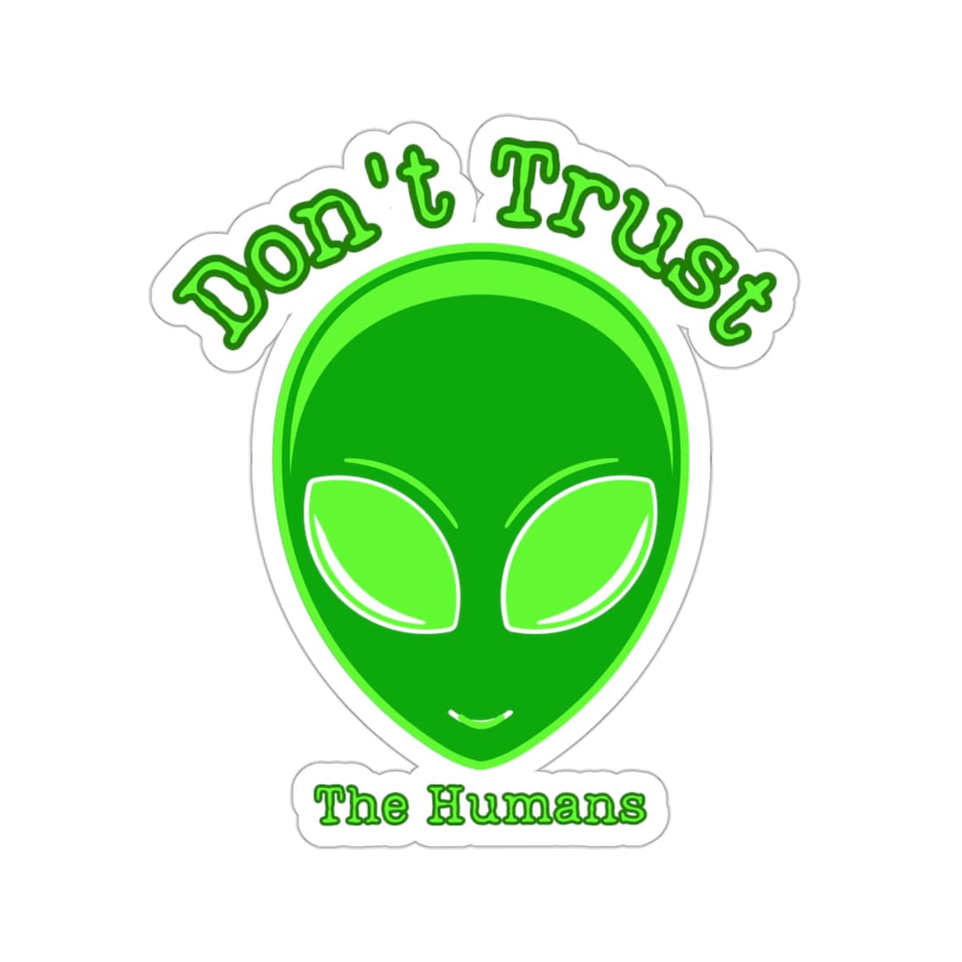 Don't Trust the Humans Sticker - Etsy