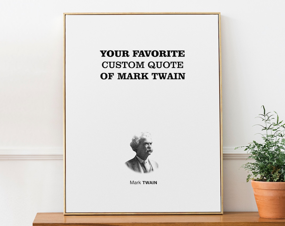 Mark Twain Custom Quote With Portrait | Inspirational Wall Decor Print ...