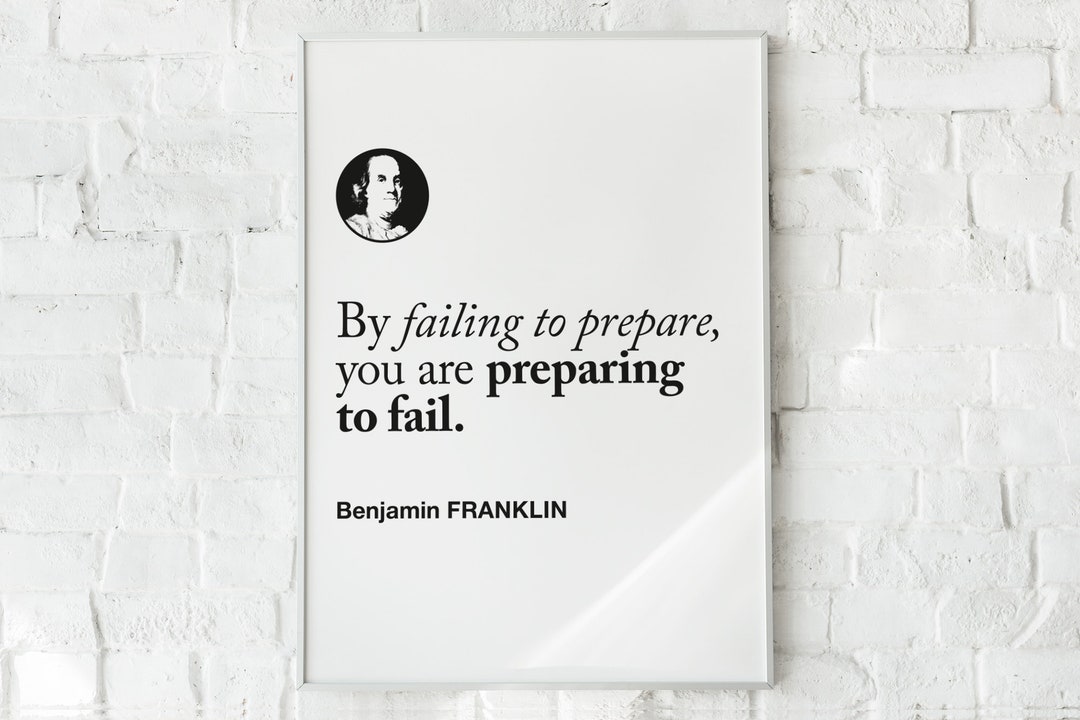 Benjamin Franklin Motivational Quote 'by Failing to Prepare, You Are ...
