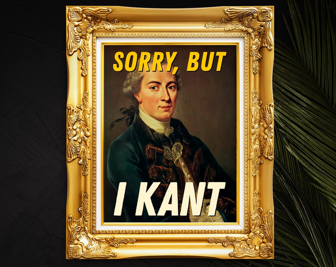 Funny Immanuel Kant Wall Decor Print Poster 'sorry, but I Kant ...