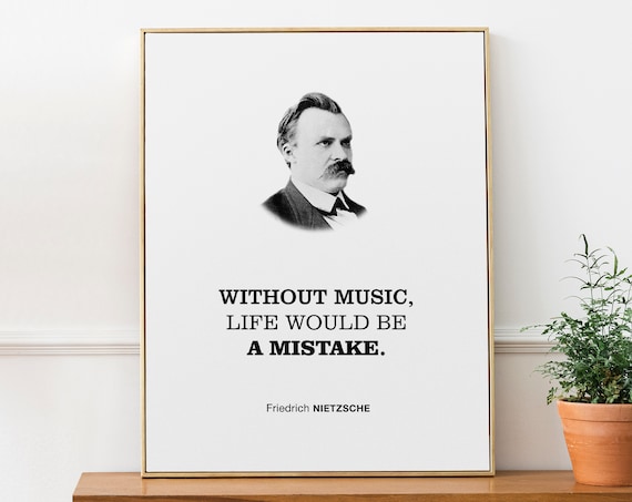 Nietzsche Music Quotes Nietzsche Said Without Music, Life Would Be A