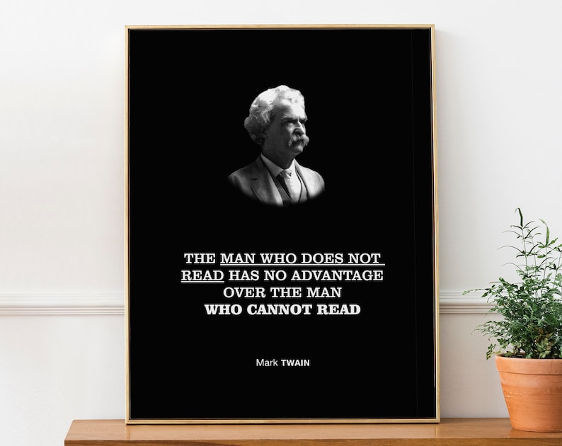 Mark Twain Literary Poster 'the Man Who Does Not Read Has No Advantage ...