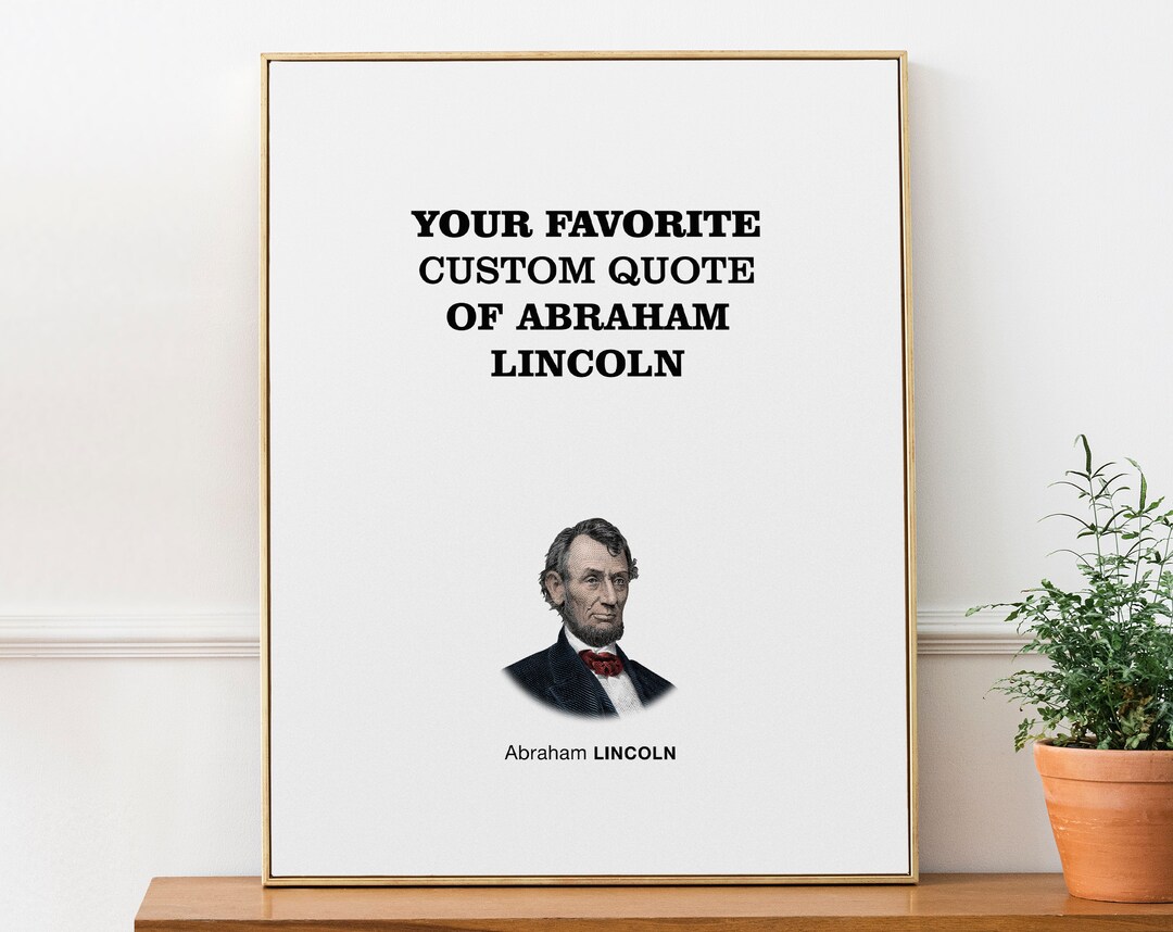 Abraham Lincoln Custom Quote With Portrait | Inspirational Wall Art ...
