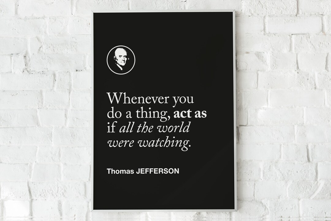 Thomas Jefferson Motivational Quote 'whenever You Do a Thing, Act as If ...