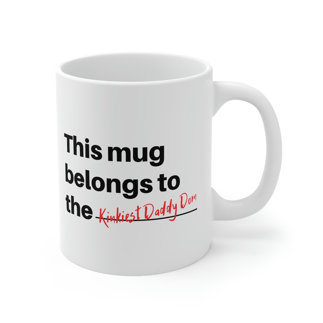 Daddy Dom Gift, Master's Coffee Mug, Funny BDSM, Submissive Woman ...
