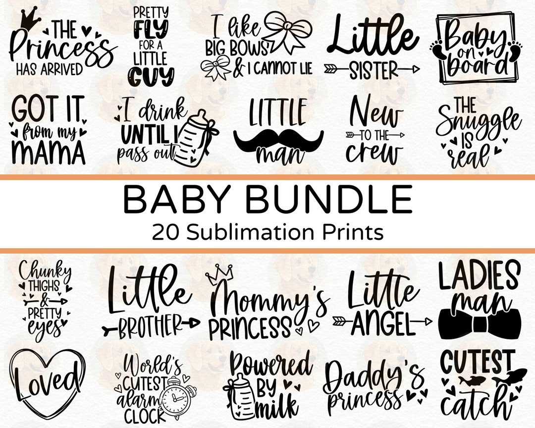 Baby Sayings Sublimation Print Bundle, Ready to Press Transfers Baby ...