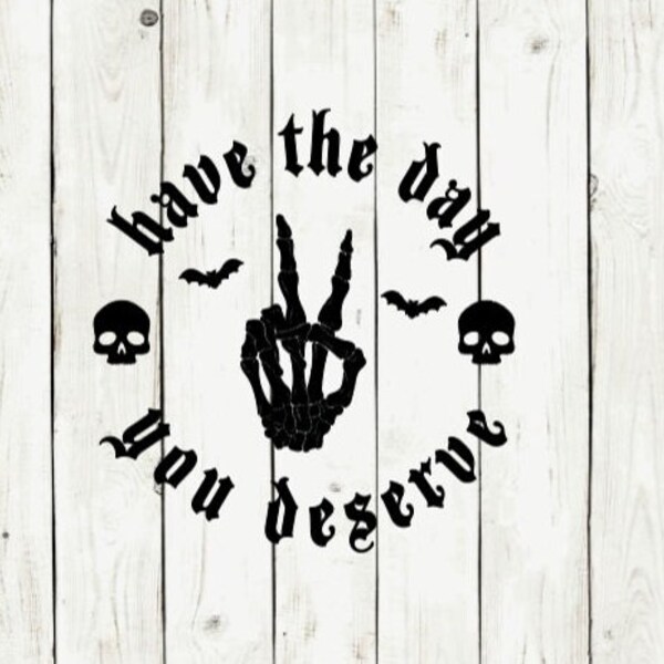 Have the Day You Deserve Sticker - Etsy